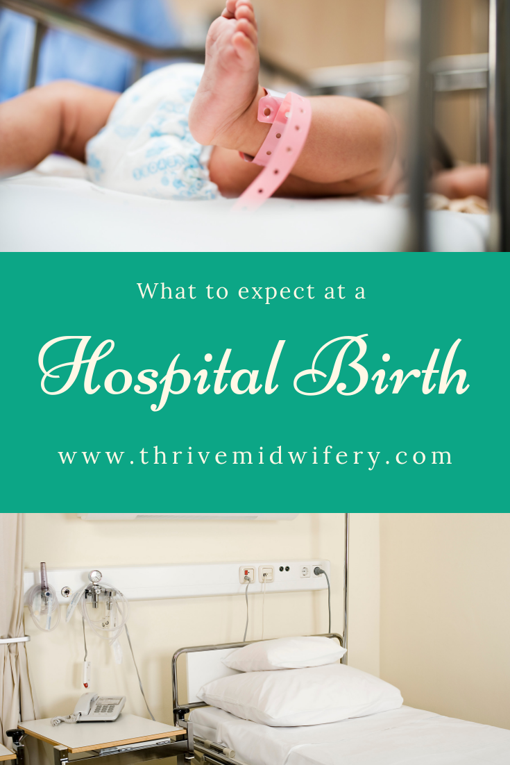 What to expect at a hospital birth - Thrive Midwifery